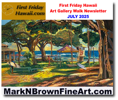 First Friday Hawaii Art Gallery Walk Newsletter July 2025 - First ...