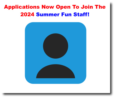 Applications Now Open To Join The 2024 Summer Fun Staff! - First Friday ...